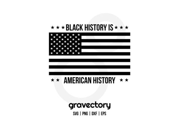 Black History Is American History SVG Free - Gravectory